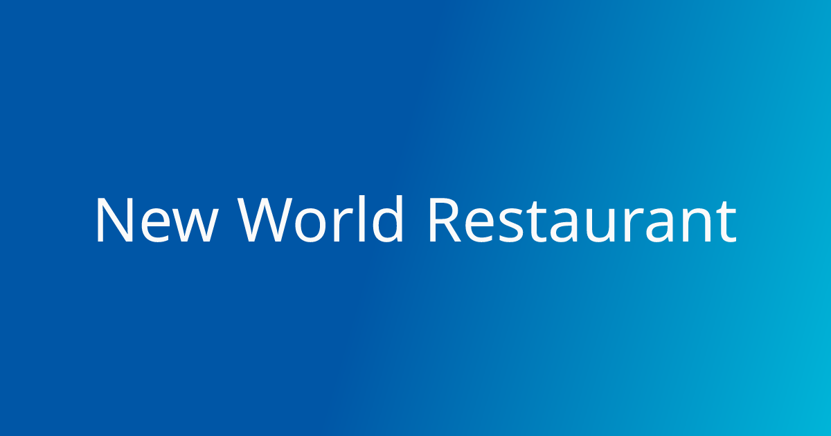 Order Authentic Chinese Online | New World Restaurant - Pickup Available